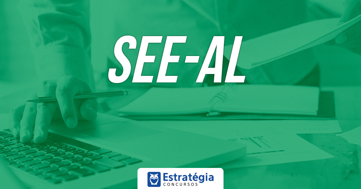 Concurso SEE AL: EDITAL PUBLICADO - 850 vagas!