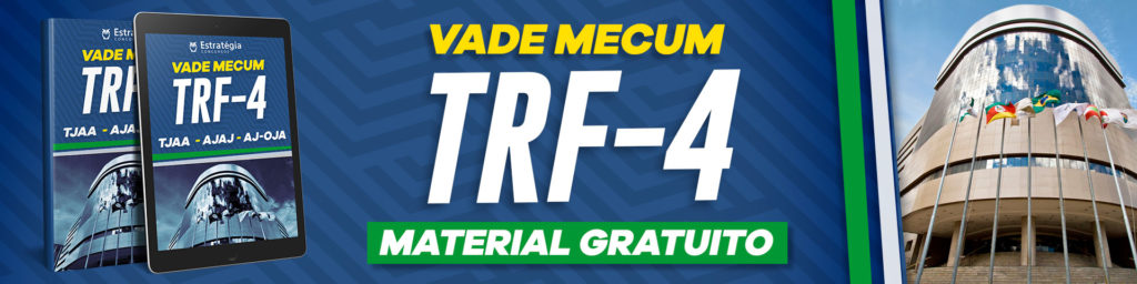 Concurso TRF4: BAIXE o PDF com toda a legislação do edital TRF4