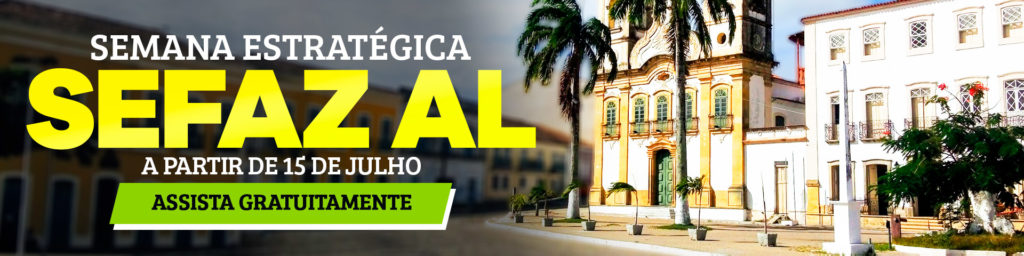 Concurso Sefaz AL: se prepare com os conteúdos da Semana Estratégica