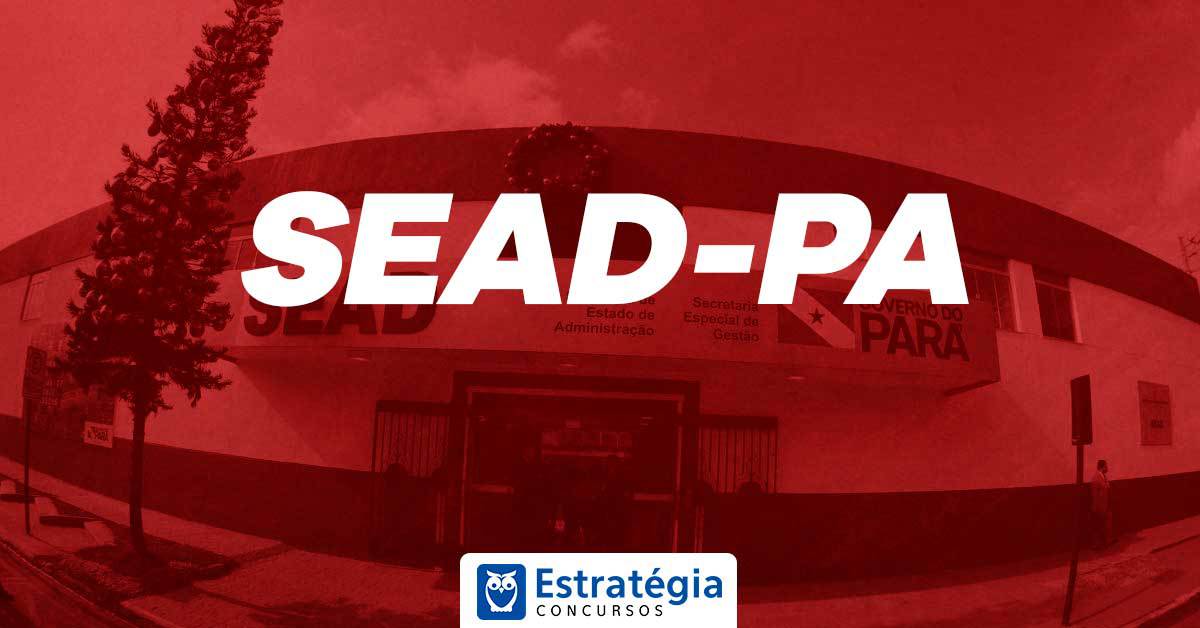 Concurso SEAD PA: último dia para se inscrever; vagas para nível superior