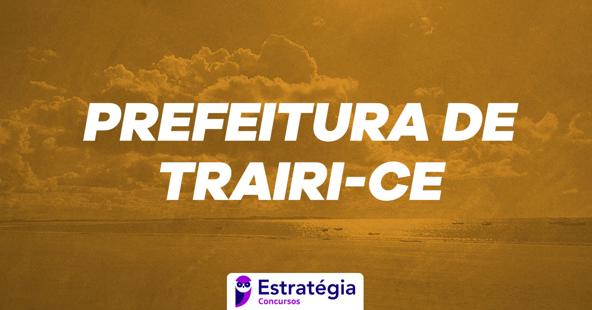 Concurso Prefeitura de Trairi: edital é SUSPENSO!