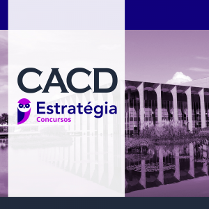 Concurso CACD: Saiba como conseguir a sua vaga!