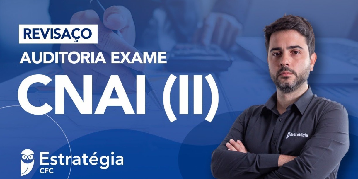 Participe do Revisaço Auditoria Exame CNAI (II) - AO VIVO!
