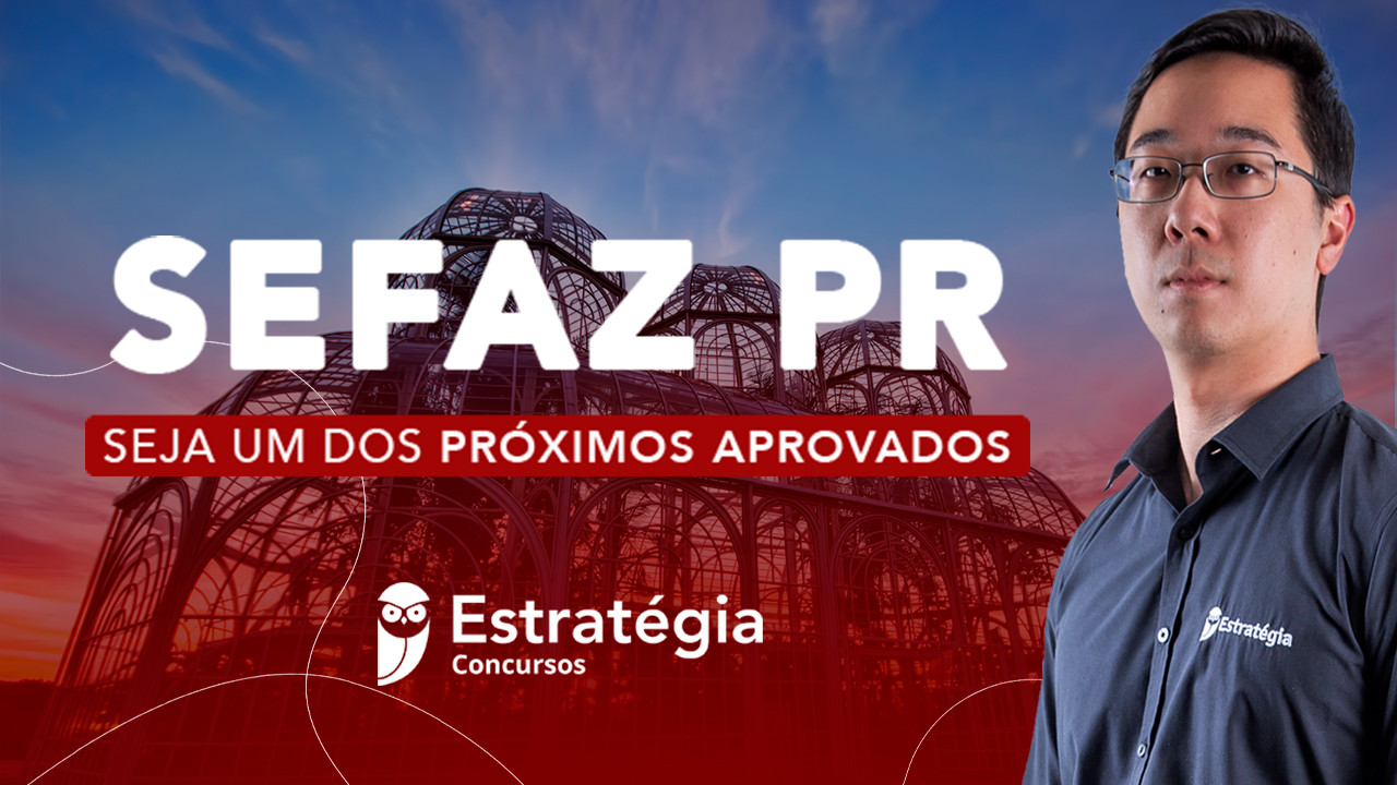 Concurso Sefaz PR: Seja um dos próximos aprovados