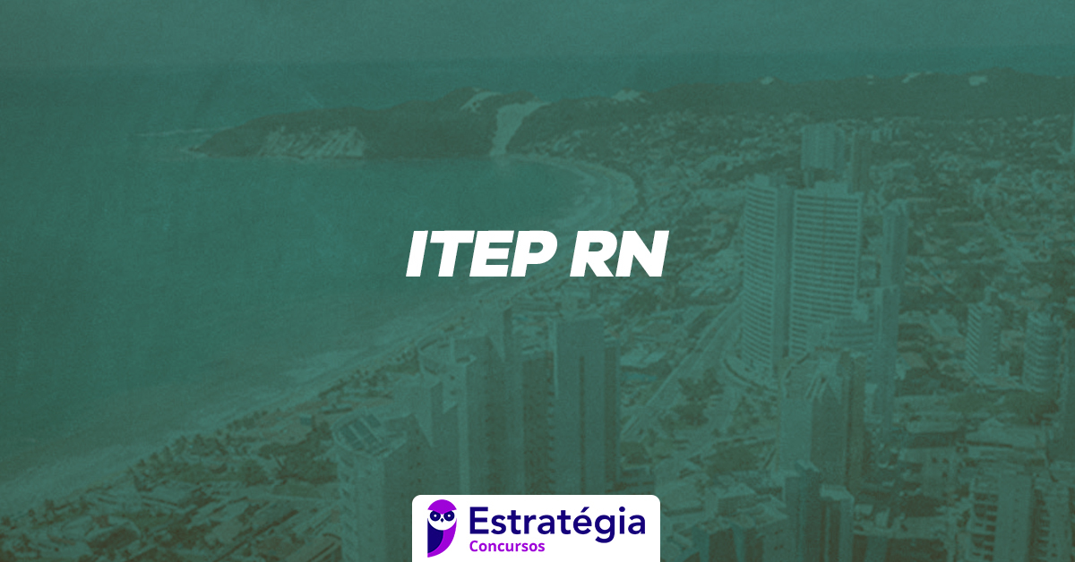 Concurso ITEP RN: Edital em breve! Saiba como se preparar!