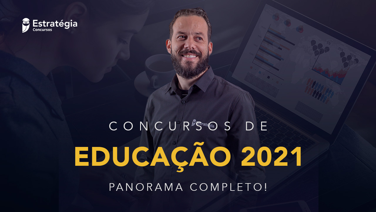 Concursos de Educação 2021: Panorama Completo! Confira hoje!