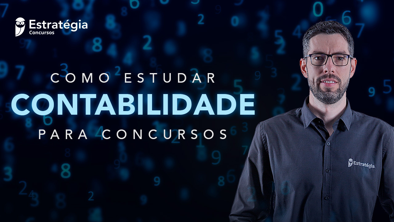 Saiba como estudar Contabilidade para concursos públicos