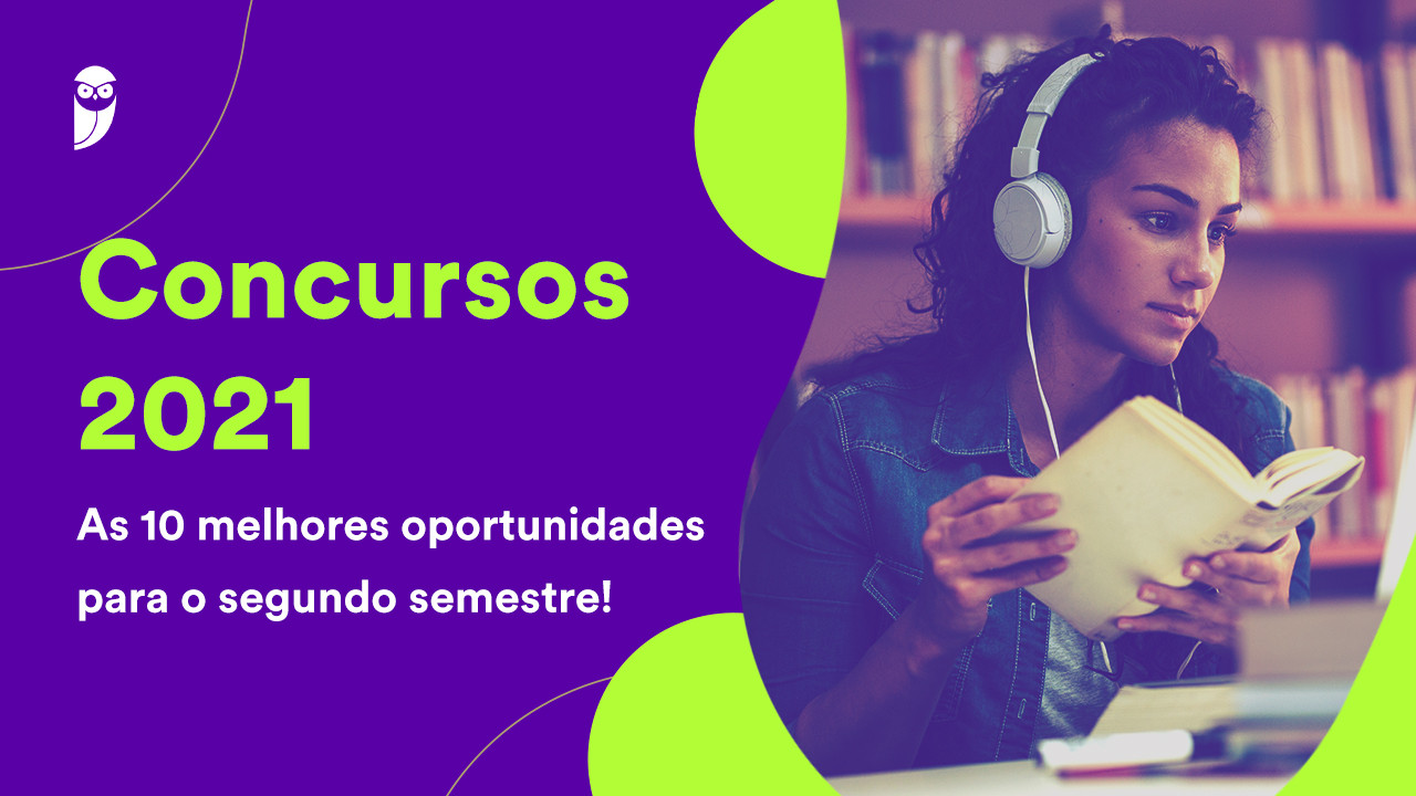 Concursos 2021: As 10 melhores oportunidades para o segundo semestre!