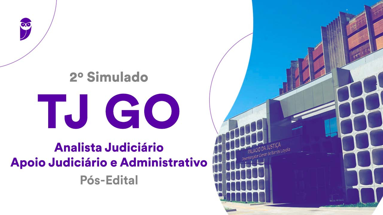 2º Simulado TJ GO Analista Judiciário Apoio Judiciário e Administrativo 2º Simulado TJ GO Analista Judiciário Apoio Judiciário e Administrativo