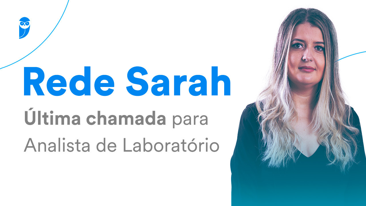 Rede Sarah: Última chamada para Analista de Laboratório