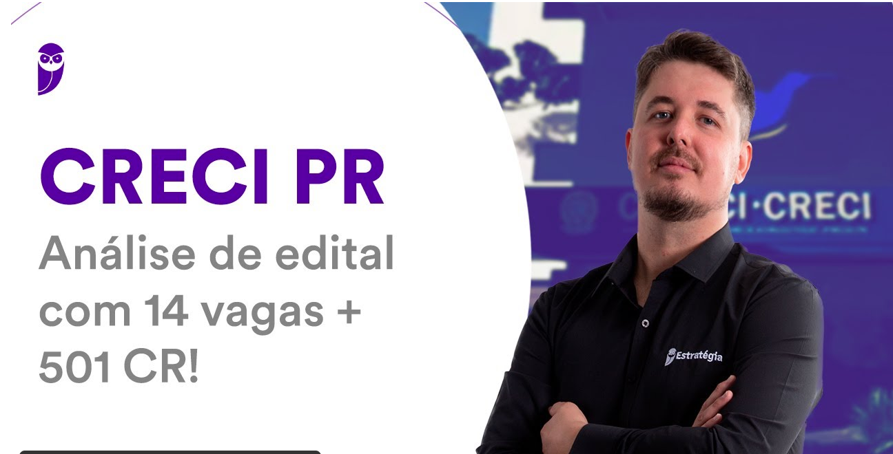 Concurso CRECI PR: Análise de edital com 14 vagas + 501 CR!