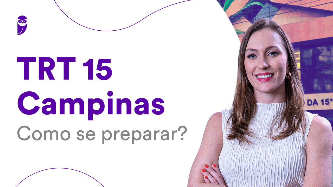 Concurso TRT 15 Campinas: Como se preparar?
