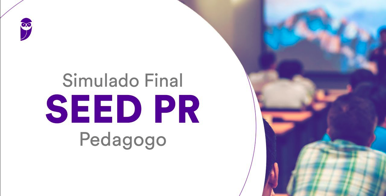 Simulado final SEED PR - cargo: pedagogo