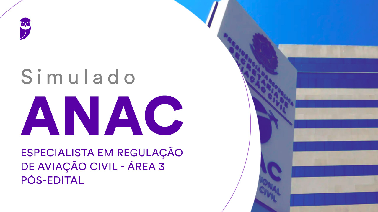 Confira o nosso Simulado para o concurso ANAC - Área 3!
