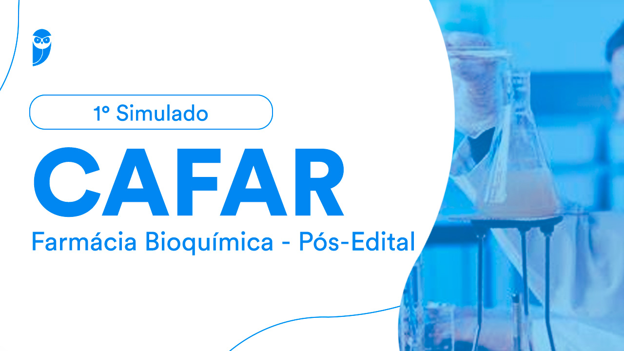 1º Simulado CAFAR Farmácia Bioquímica: reforce os estudos!