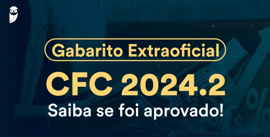 Gabarito Extraoficial CFC 2024.2: saiba se foi aprovado!