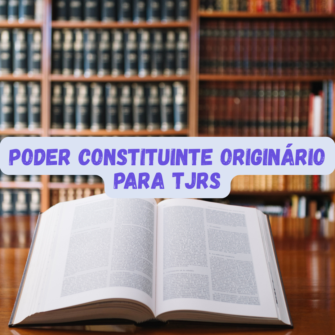 Poder Constituinte Originário para TJRS